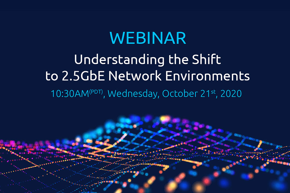 [Webinar] Understanding the Shift to 2.5GbE Network Environments