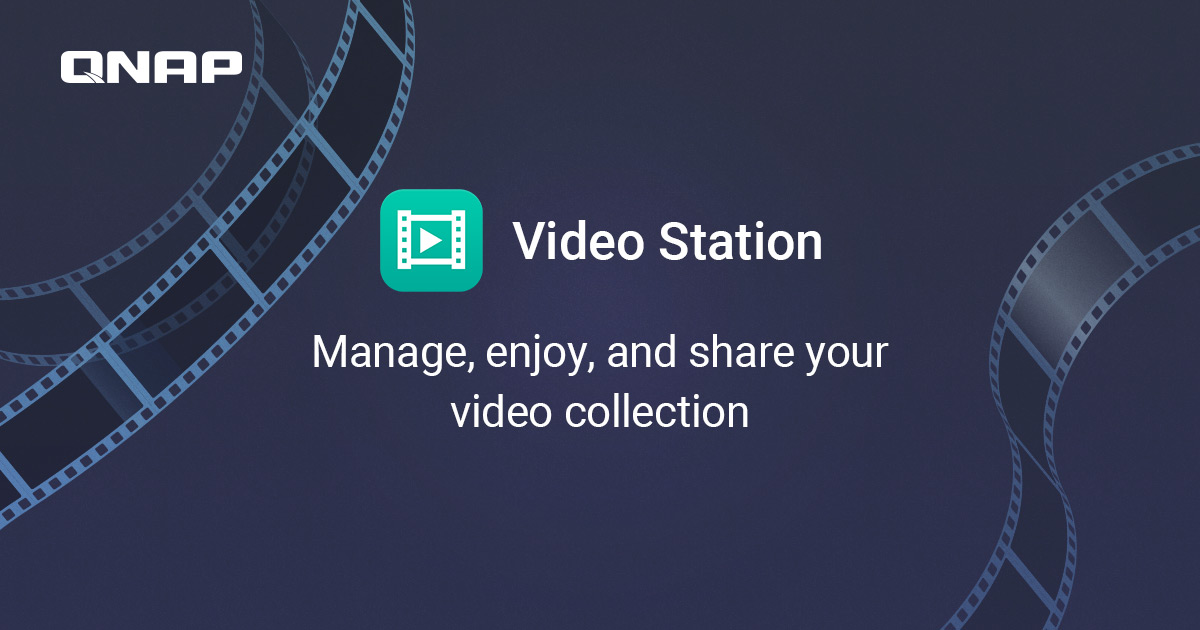 Video Station | Manage, enjoy, and share your video collection | QNAP (US)