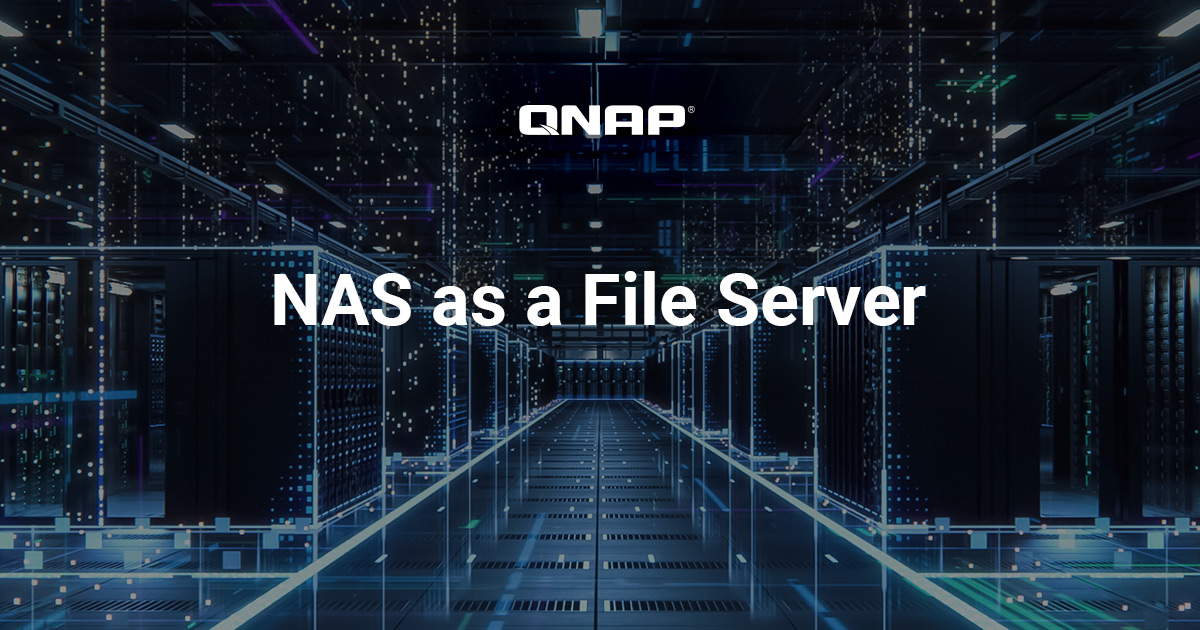 NAS as a File Server | QNAP