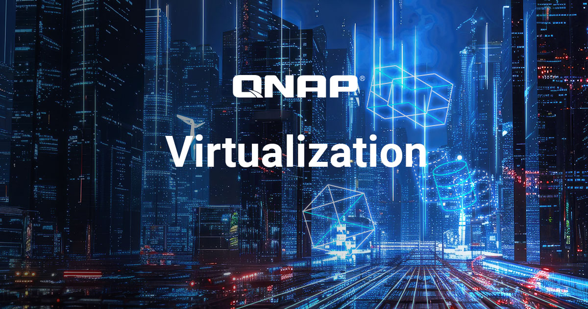 Virtualization Solutions | NAS for VMs, Containers & Virtualization ...